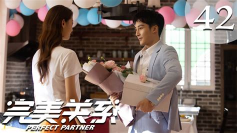【eng Sub】完美关系 42 Perfect Partner Ep42（黄轩、佟丽娅主演） Youtube