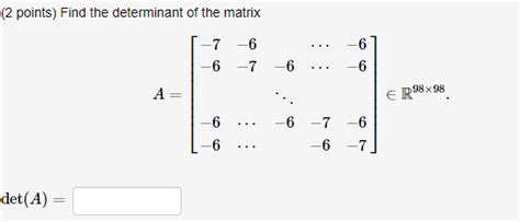 solved 2 points find the determinant of the matrix