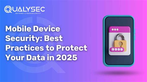 Mobile Device Security Best Ways To Protect Your Data 2025