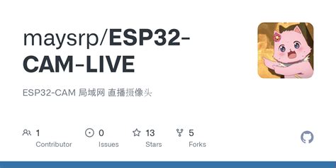 GitHub maysrp ESP CAM LIVE ESP CAM 局域网 直播摄像头
