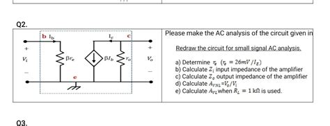 Solved Q Please Make The AC Analysis Of The Circuit Given Chegg