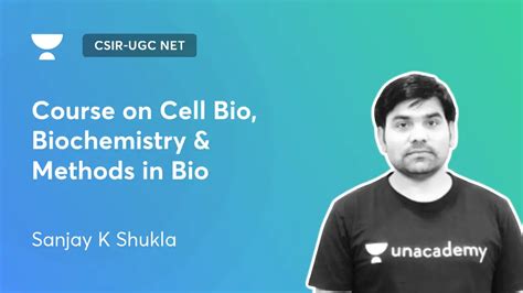 Csir Ugc Net Course On Cell Bio Biochemistry And Methods In Bio By Unacademy