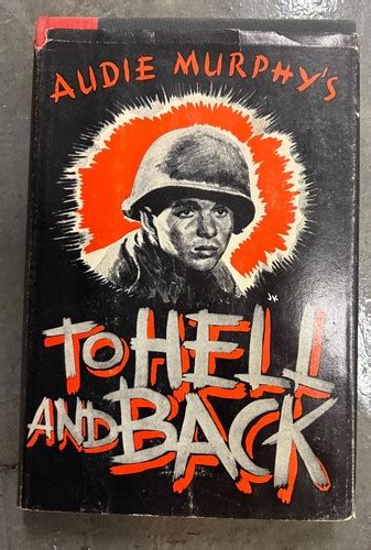 To Hell And Back By Audie Murphy 1949 Signed Hardcover Book Ebay