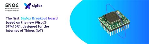 Commercialization Of The First Sigfox Breakout Board Based On The New