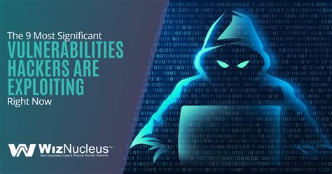 the 9 most significant vulnerabilities hackers are exploiting right now