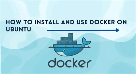 How To Install And Use Docker On Ubuntu Veeble Hosting