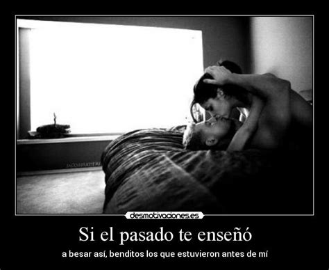 Si El Pasado Te Ense Desmotivaciones