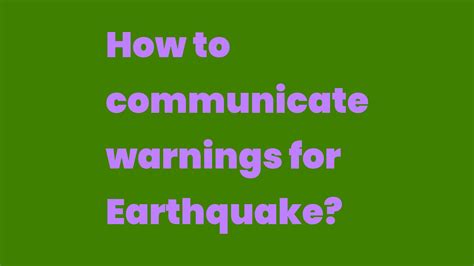 How To Communicate Warnings For Earthquake Write A Topic