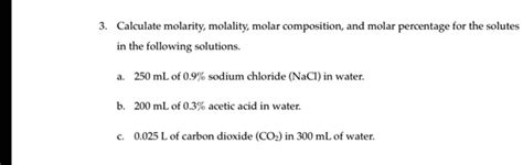 Solved Calculate Molarity Molality Molar Composition Jnd Mnam Percentage Tor The Solutes In