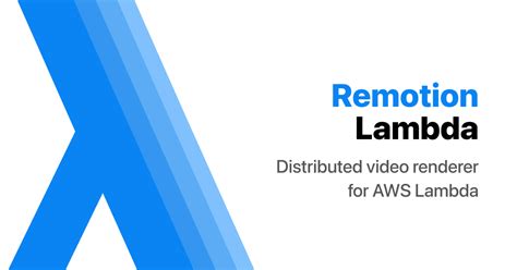Remotion Lambda A Distributed Video Renderer