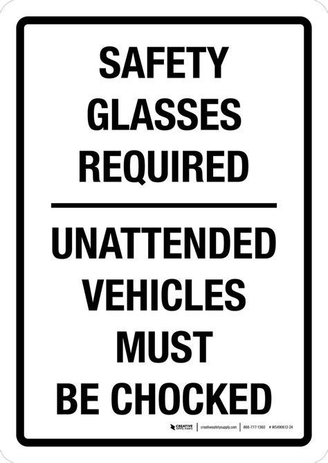 Safety Glasses Required Unattanded Vehicles Must Be Chocked Portrait Wall Sign