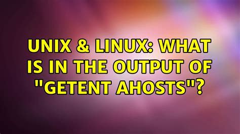 Unix And Linux What Is In The Output Of Getent Ahosts Youtube