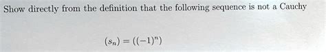 solved show directly from the definition that the following sequence