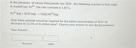 Solved In The Presence Of Excess Thiocyanate Ion Scn The