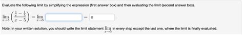 Solved Evaluate The Following Limit By Simplifying The Chegg Com
