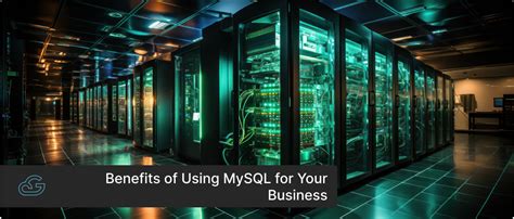 7 Benefits Of Using Mysql For Your Business