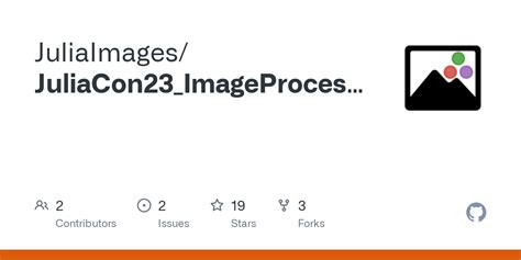 GitHub JuliaImages JuliaCon23 ImageProcessingWorkshop