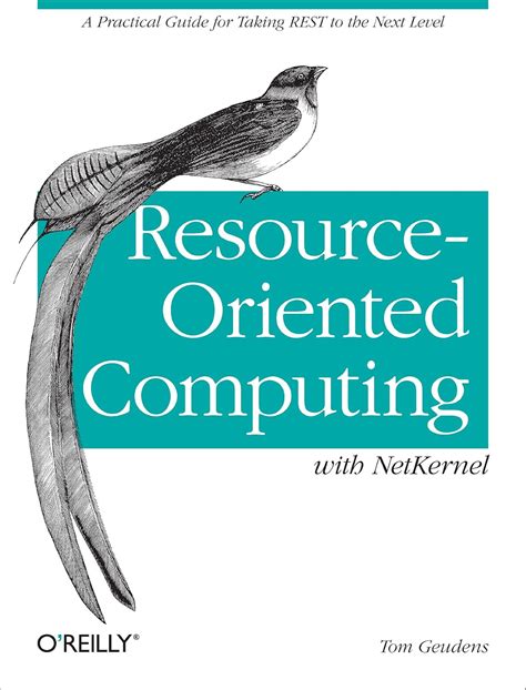 Resource Oriented Computing With Netkernel Taking Rest Ideas To The Next Level Geudens Tom