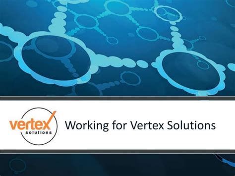 Working For Vertex Solutions Ppsx