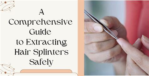 A Comprehensive Guide To Extracting Hair Splinters Safely Clinikally