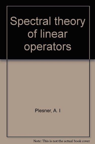 Spectral Theory Of Linear Operators Volume 2 By Plesner Abram I Very Good Hardcover 1969