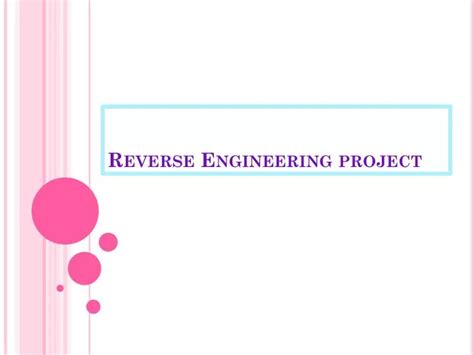 PPT Reverse Engineering Project PowerPoint Presentation Free Download ID 2780309