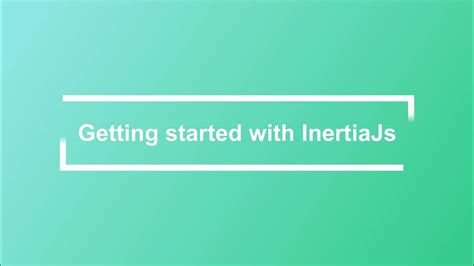 Getting Started With Inertiajs With Laravel And Vue Youtube