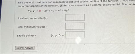 solved find the local maximum and minimum values and saddle