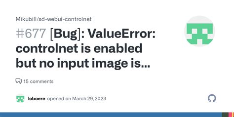 Bug ValueError Controlnet Is Enabled But No Input Image Is Given Issue Mikubill Sd