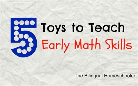 The Bilingual Homeschooler Toys To Teach Early Math Skills