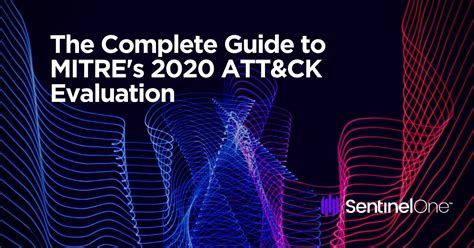 The Complete Guide To MITRE S 2020 ATT CK Evaluation