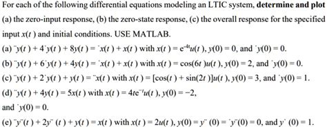 For Each Of The Following Differential Equations Modeling An Ltic System Determine And Plot A