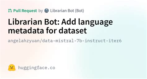 Angelahzyuandata Mistral 7b Instruct Iter6 · Librarian Bot Add Language Metadata For Dataset