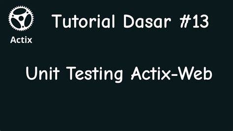 Tutorial Dasar Actix Web 13 Unit Testing Youtube