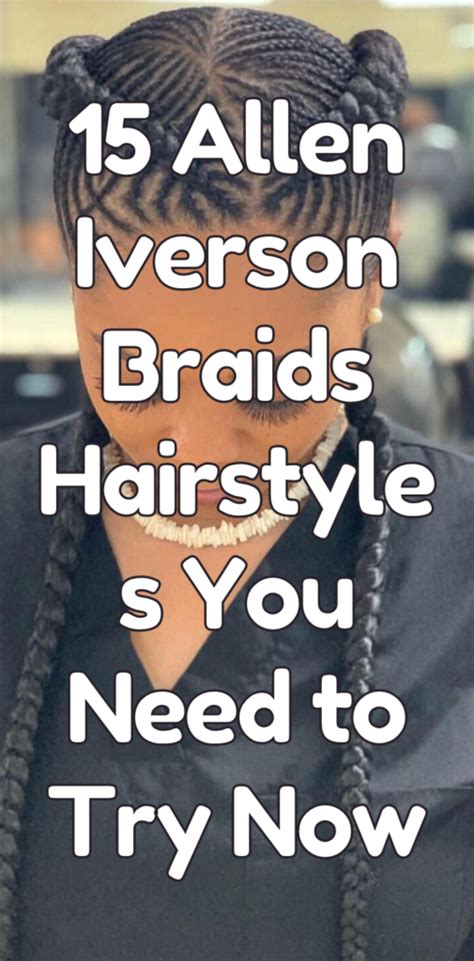 15 Allen Iverson Braids Hairstyles You Need To Try Now