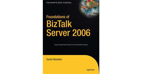 Foundations Of Biztalk Server 2006 Book