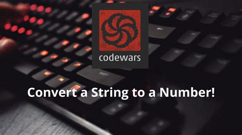 Codewars Kyu 8 Convert A String To A Number Javascript Youtube