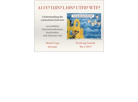 A11y I18n L10n Utf8 Wtf Understanding The Connections Between