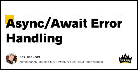 Asyncawait Error Handling Wes Bos