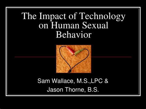 PPT The Impact Of Technology On Human Sexual Behavior PowerPoint Presentation ID
