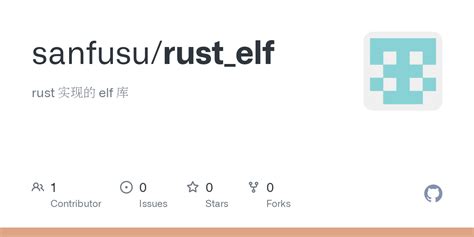 Github Sanfusurustelf Rust 实现的 Elf 库