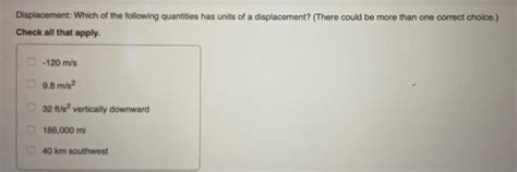 Solved Displacement Which Of The Following Quantities Has Chegg Com