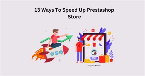 Top 13 Ways To Speed Up Your Prestashop Store Easily