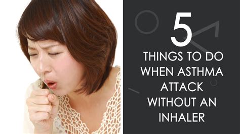 5 Things To Do When Asthma Attack Without An Inhaler Youtube