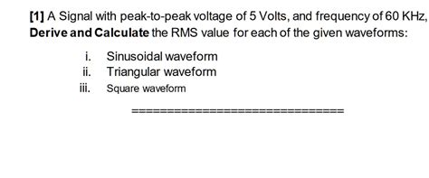 Solved 1 A Signal With Peak To Peak Voltage Of 5 Volts And