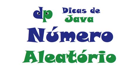 Como Gerar Um Número Aleatório Em Java Dicas De Programação