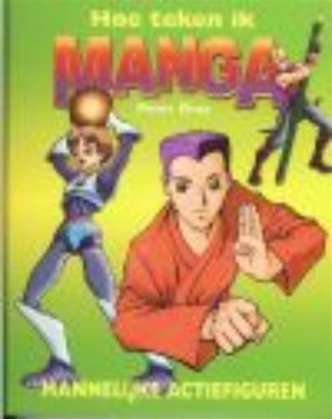 Mannelijke Actiefiguren Hoe Teken Ik Manga Tweedehands Boekenbalie