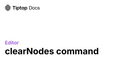 clearnodes command tiptap editor docs
