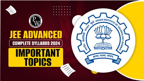 Jee Advanced Complete Syllabus 2024 Important Topics Pw Store