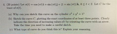 Solved Points Let R T Cos At I Sin At J Chegg Com